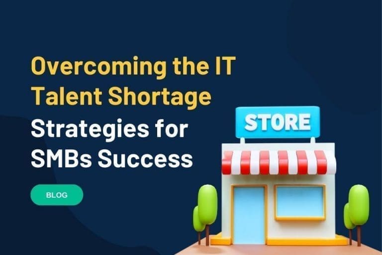 IT Talent Shortage - How SMBs Can Fill The Gap